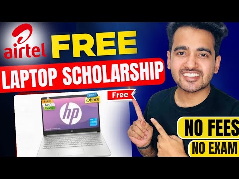 AIRTEL Free Laptop Scholarships for Students | No Fees & No Exam | Apply Now