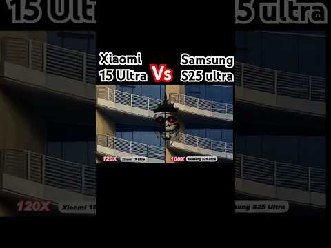🔥Xiaomi 15 ultra🆚samsung s25 ultra zoming test💥