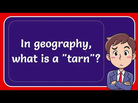 In geography, what is a "tarn"? #Answer