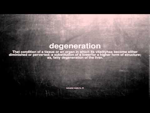 What does degeneration mean
