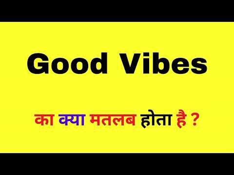 Good Vibes In Hindi | Good Vibes Matlab Kya Hota Hai