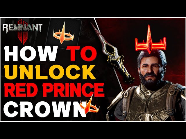 How to get the Crown of the Red Prince in Remnant 2