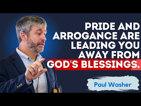 Pride and Arrogance Are Leading You Away from God's Blessings - Paul Washer Message