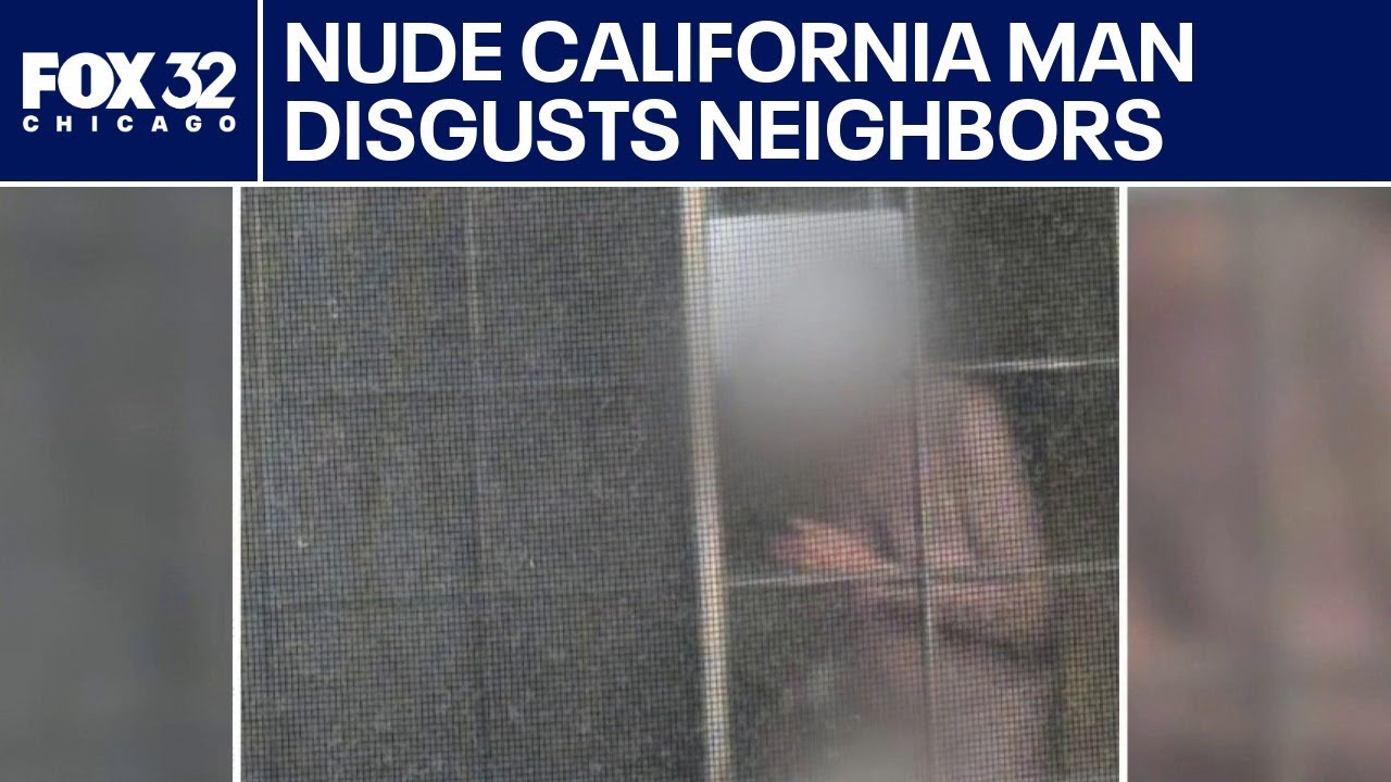 Naked California man letting it all hang out, to neighbors' disgust