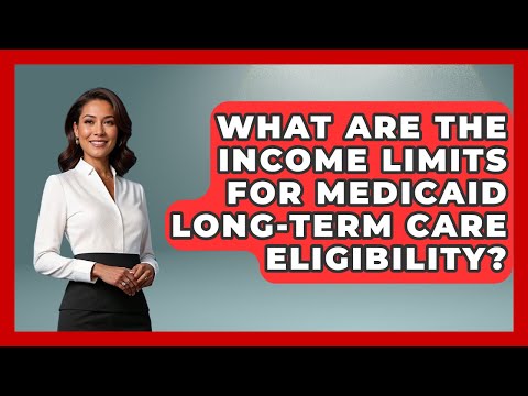 What Are the Income Limits for Medicaid Long-Term Care Eligibility? | Golden Years Health Plan News