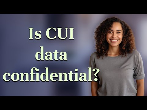 Is CUI data confidential?