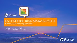 Granite webinaari: Enterprise Risk Management & riskienhallinnan kypsyystasot