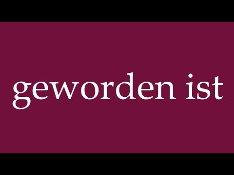 How to Pronounce ''geworden ist'' (became) Correctly in German