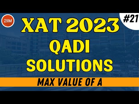 XAT 2023 QADI Solutions | Max Value of A | XAT Prep | 2IIM CAT Preparation