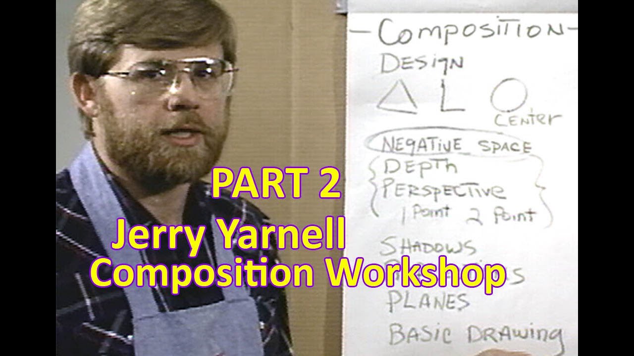Jerry Yarnell Composition Workshop PART 2: Mastering Perspective, Planes, Proportion, Negative Space