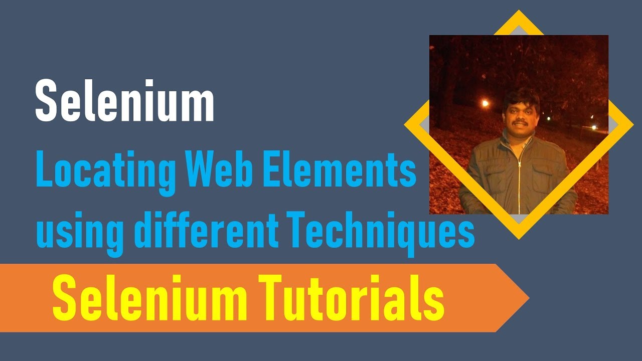 Selenium Tutorials 8A - Locating Web Elements Using Different Techniques - Examples