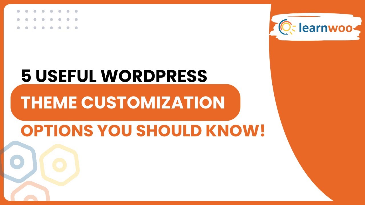 5 Useful WordPress Theme Customization Options You Should Know