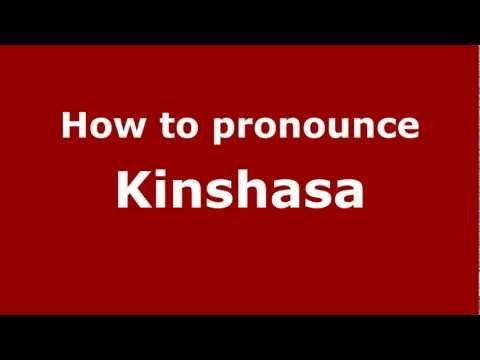How to Pronounce Kinshasa - PronounceNames.com