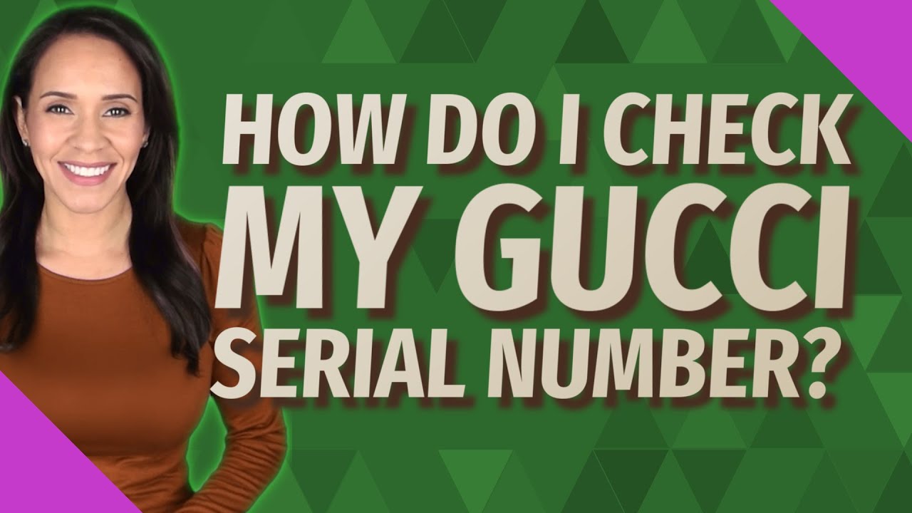 How do I check my Gucci serial number?