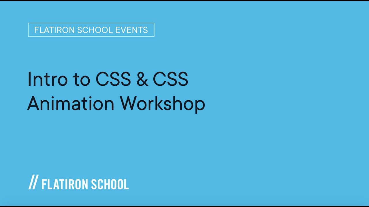 Intro to CSS & CSS Animation Workshop