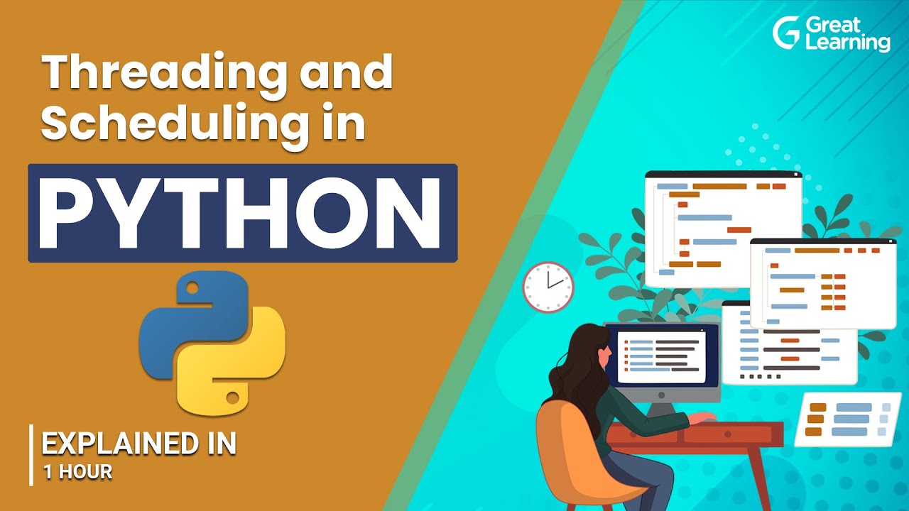 Threading and Scheduling in Python | Python Programming | Great Learning