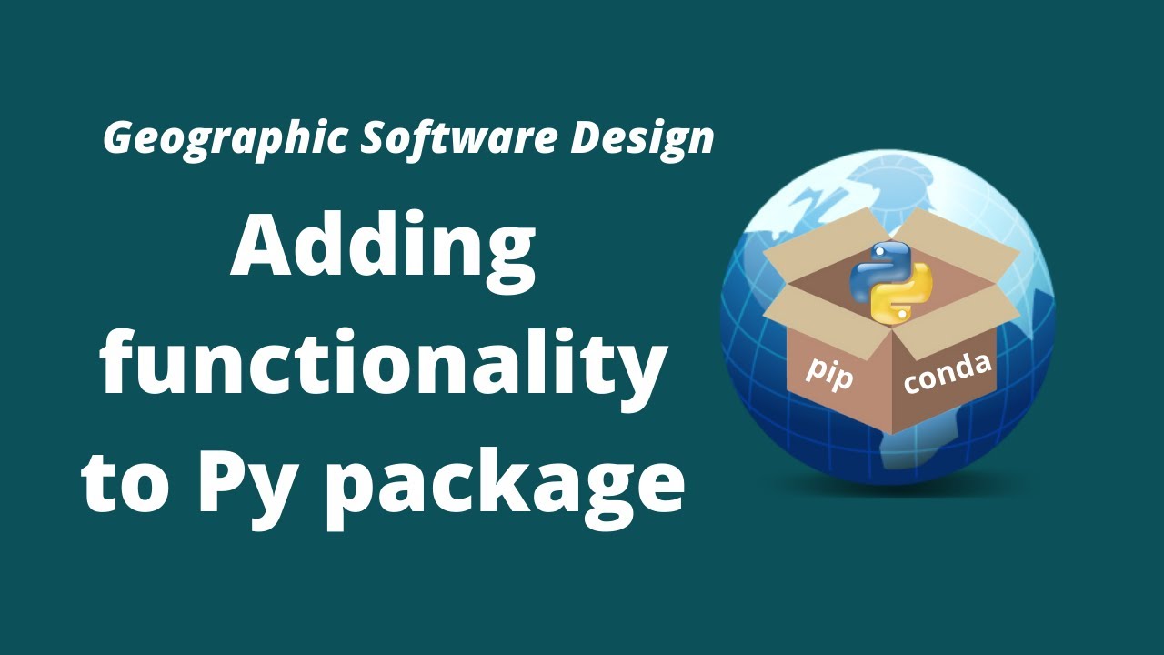 GeoSoft Lesson 17 - Adding Functionality to a Python Package