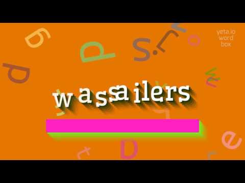 WASSAILERS - How to pronounce Wassailers?