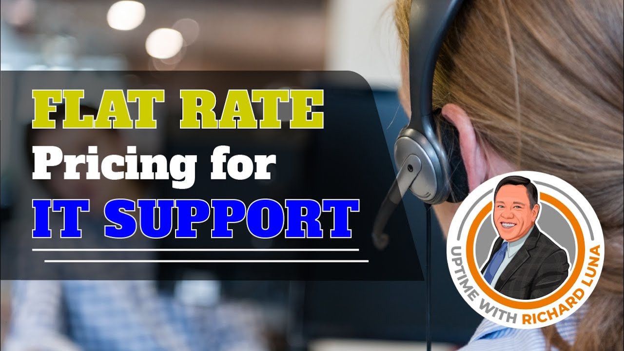 Flat Rate Pricing for IT Support - Uptime with Richard Luna