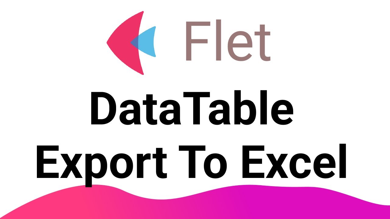 Flet Tutorial - Export DataTable to Excel