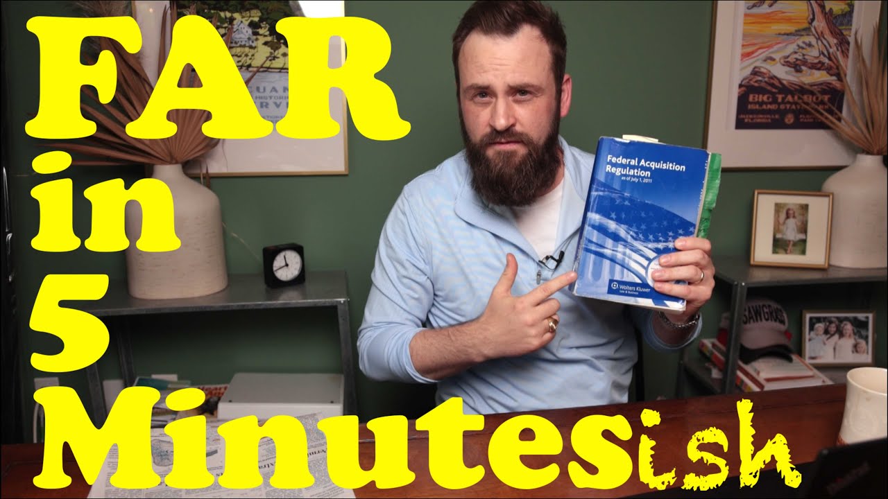 The Federal Acquisition Regulation (FAR) Explained in 5 Minutes