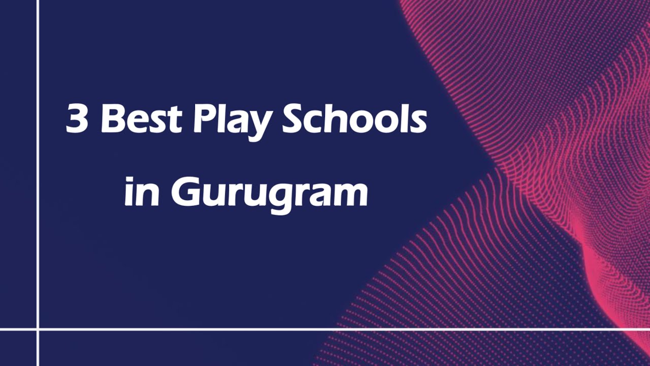 3 Best Play schools in Gurugram, Haryana 2025 | Preschools