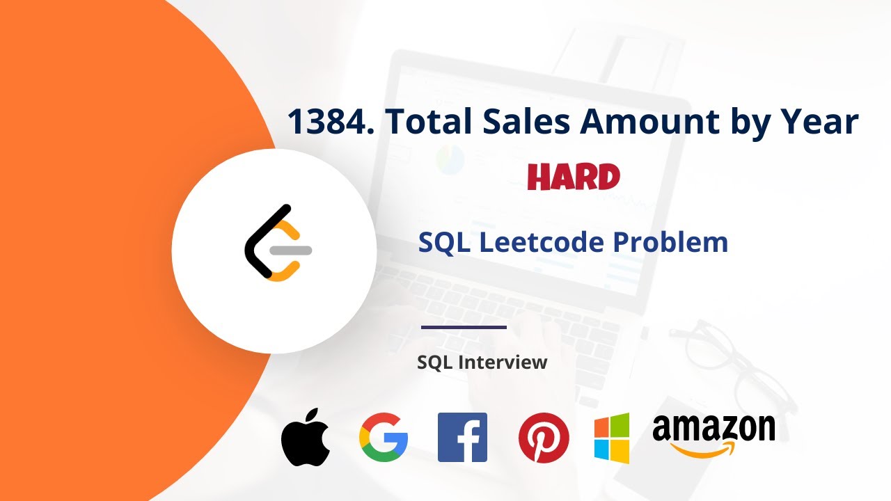 Total Sales Amount by Year | 1384 | Hard SQL Leetcode Problem | SQL Interview
