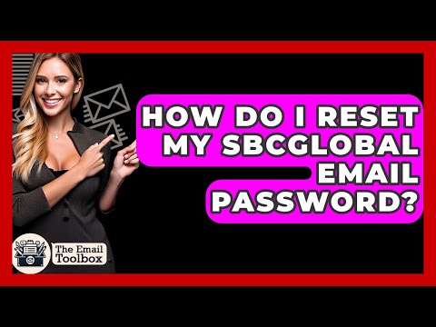 How Do I Reset My SBCGlobal Email Password? - TheEmailToolbox.com