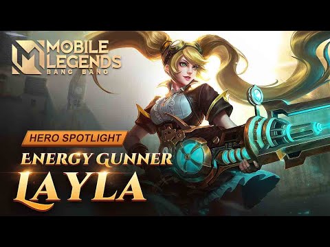 Hero Spotlight | Layla | Energy Gunner | Mobile Legends: Bang Bang