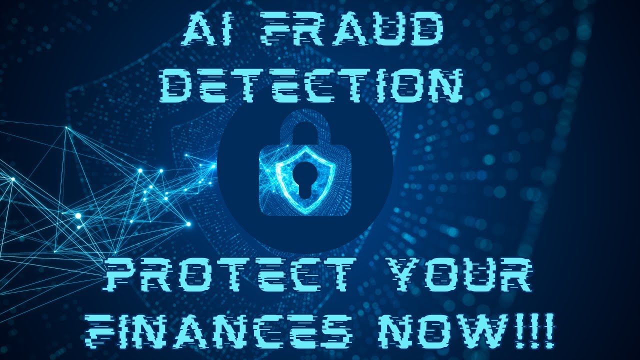How AI is Revolutionizing Fraud Detection: Protect Your Finances Now!
