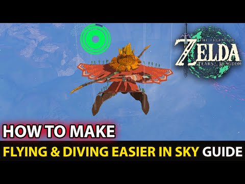 How To Fly Easier & Diving In Zelda: Tears of the Kingdom Guide