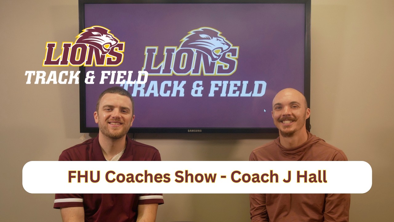 TRACK & FIELD SEASON | COACH J HALL | FHU COACHES SHOW