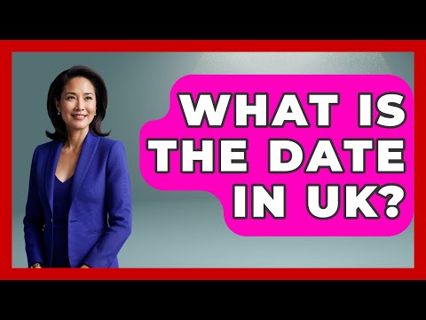 What Is The Date In UK? - United Kingdom Explorers