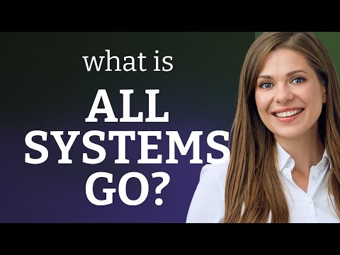 All Systems Go: Understanding the Phrase in English