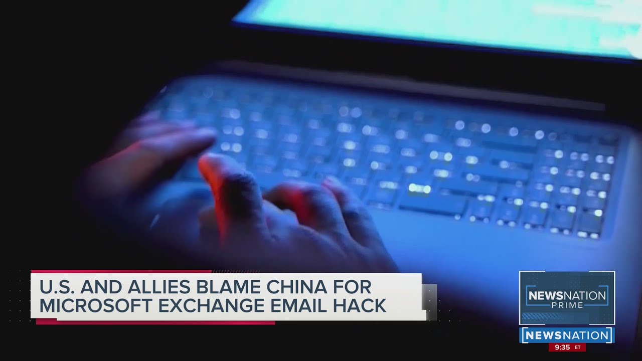 US blames China for Microsoft Exchange email hack