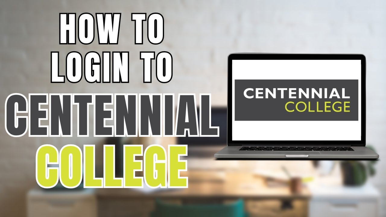 How to Login to Centennial College?