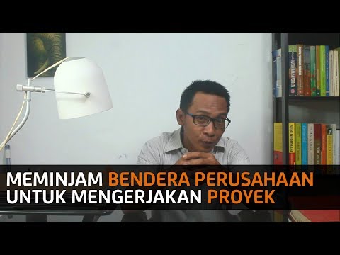 MEMINJAM "BENDERA PERUSAHAAN" UNTUK MENGERJAKAN PROYEK
