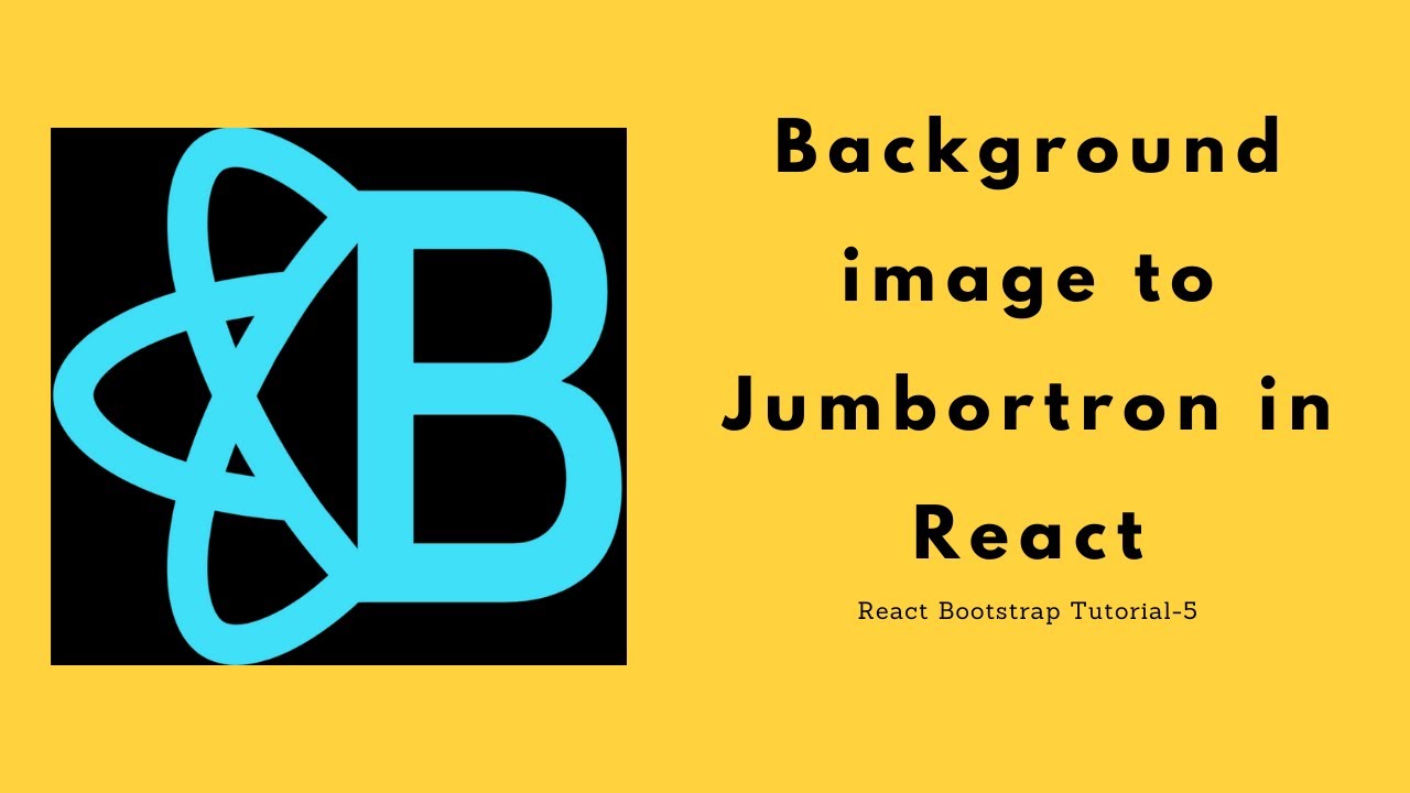 How to add  Background Image to Bootstrap 4 Jumbotron in React /  React Bootstrap tutorial 5