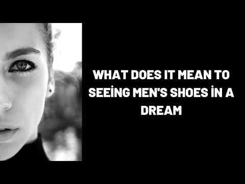 What Does It Mean To Seeing Men's Shoes in a Dream?