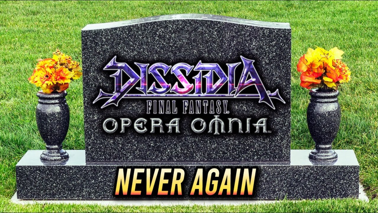 The LAST Dissidia Final Fantasy Opera Omnia Video You'll EVER See From Me!