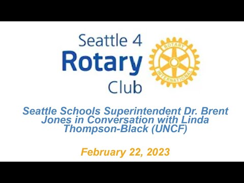 Rotary Program 2-22-2023, Seattle Schools Superintendent Dr. Brent Jones