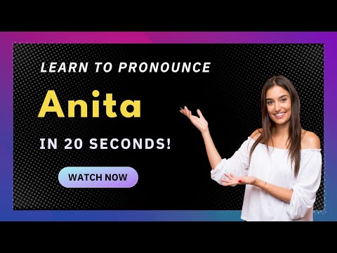 Learn How to Pronounce Anita (US/American Pronunciation) with Audio and Phonetic Spelling