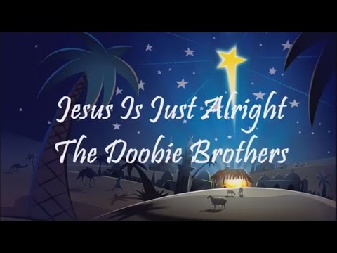 The Doobie Brothers - Jesus Is Just Alright
