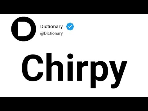 Chirpy Meaning In English