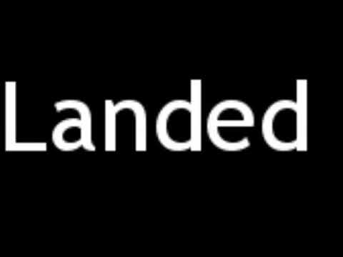 How to Pronounce Landed