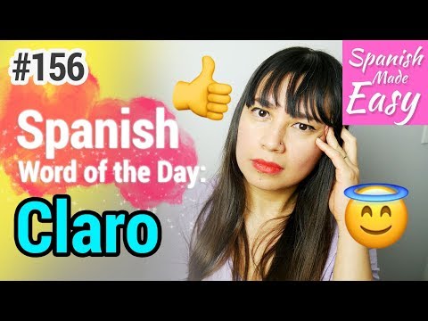 Learn Spanish: Claro | Spanish Word of the Day #156 [Spanish Lessons]