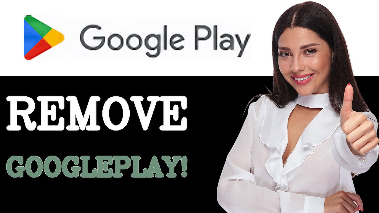 How To Uninstall Or Remove Google Play Store On Android (2025)