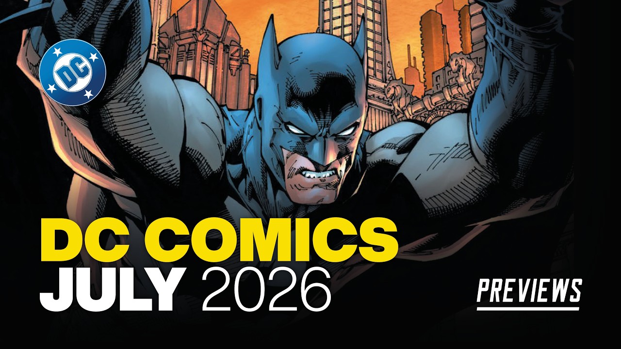 DC Comics PREVIEWS: What's NEW from DC Comics in July 2026!