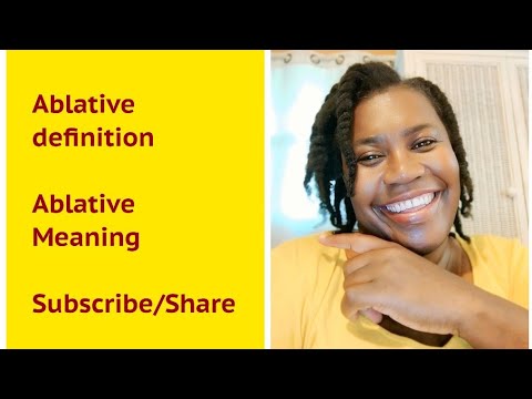 Ablative Definition | The Meaning of #Ablative In The Dictionary and Thesaurus