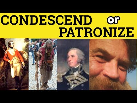 ๐ต Condescend or Patronize - Condescend Meaning - Patronise Examples - Condescending vs Patronizing